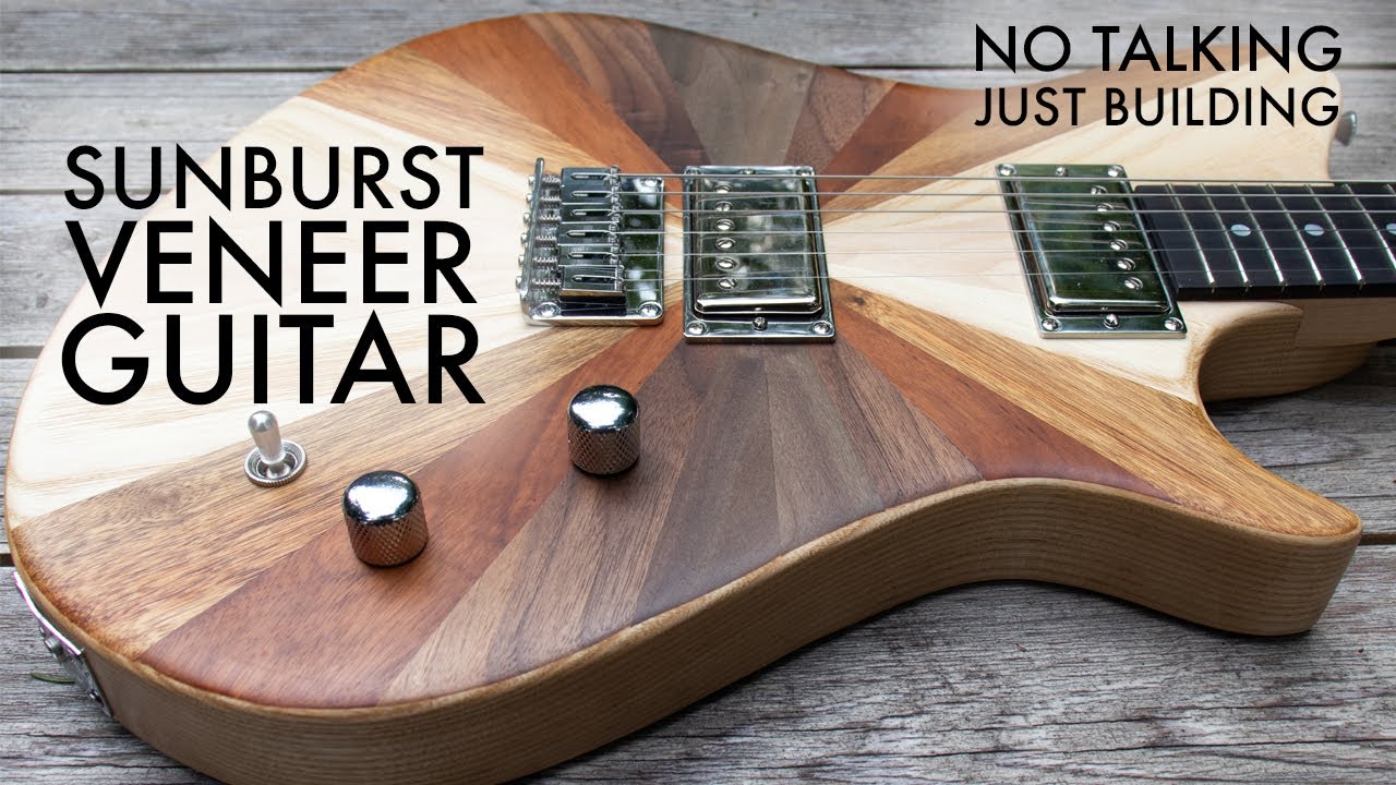 Sunburst veneer guitar - no talking, just building!