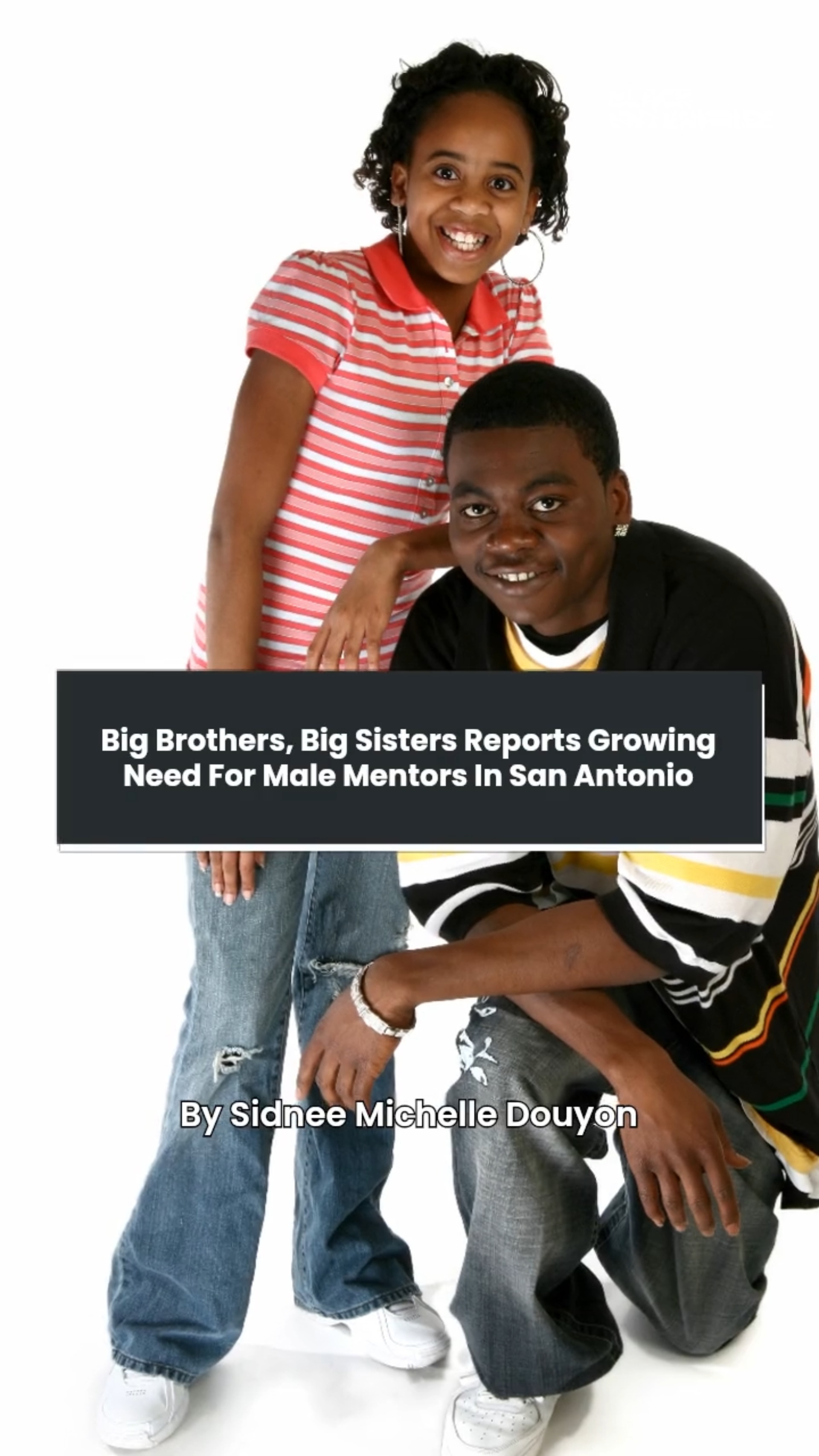 Big Brothers, Big Sisters reports growing need for male mentors in San ...