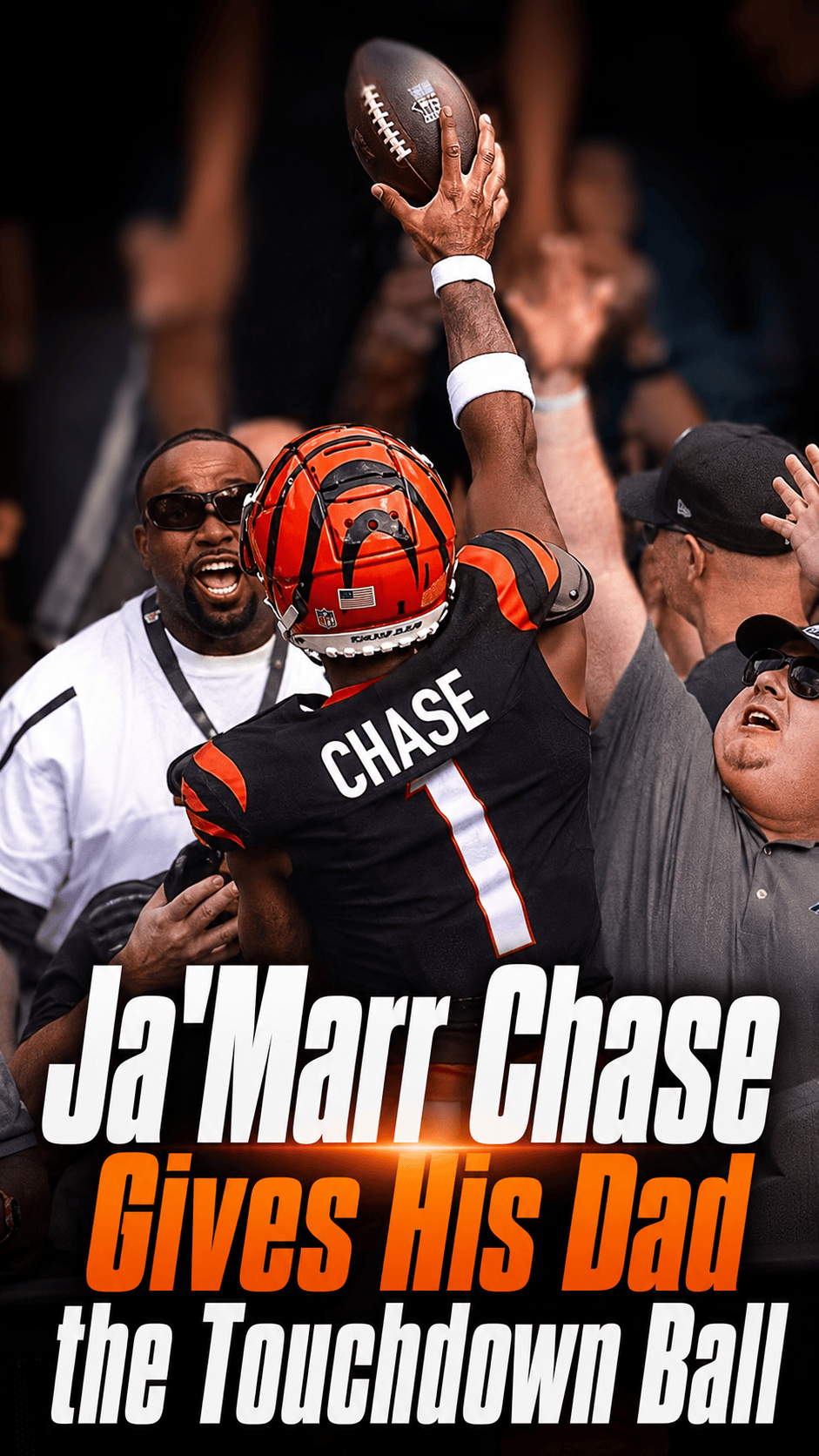 Ja'Marr Chase gives his dad the touchdown ball