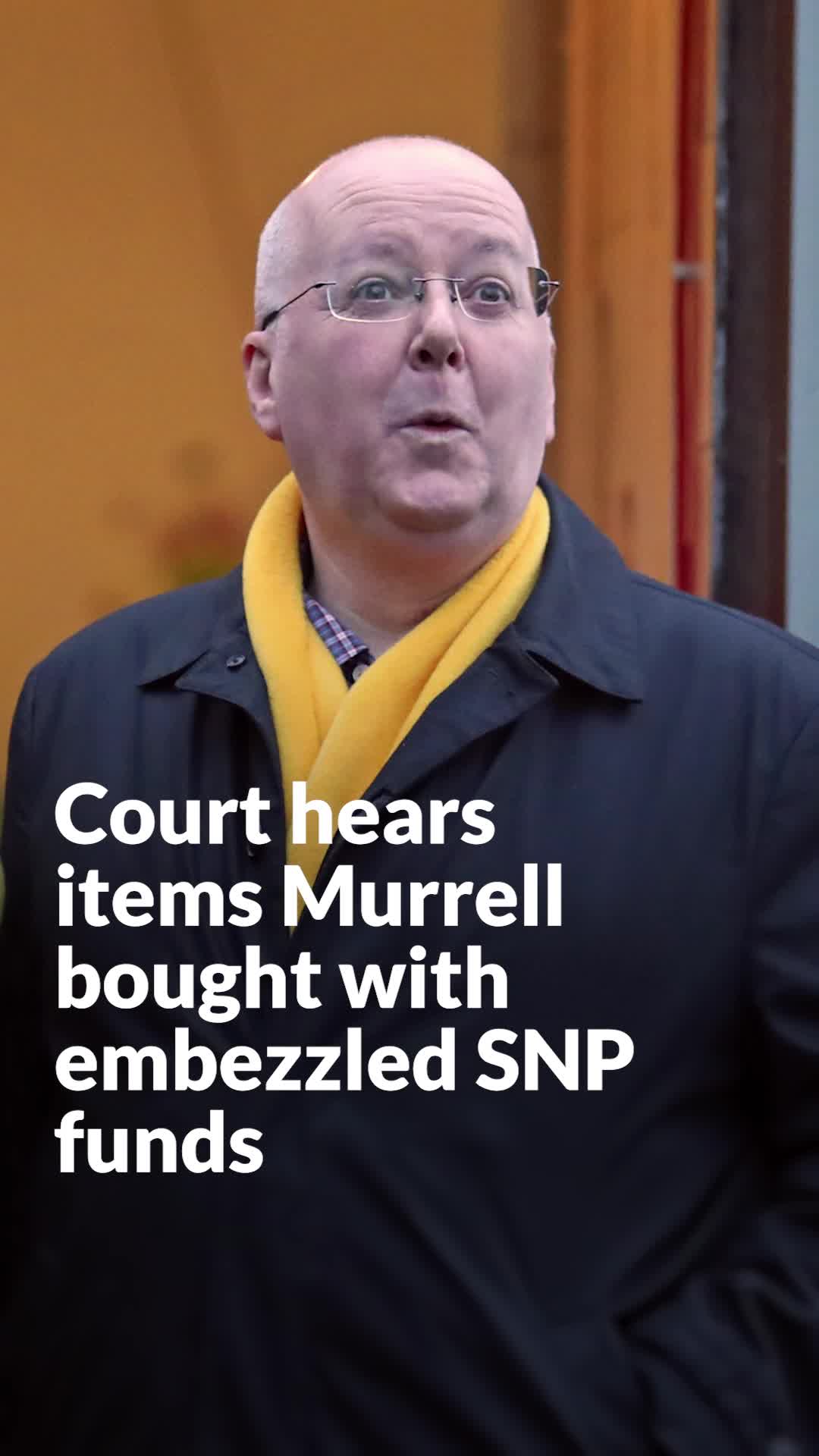 Court hears items Murrell bought with embezzled SNP funds