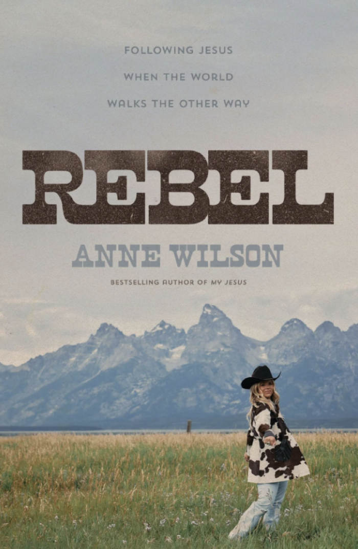Anne Wilson on faith, identity and standing apart: 'Being a rebel means ...