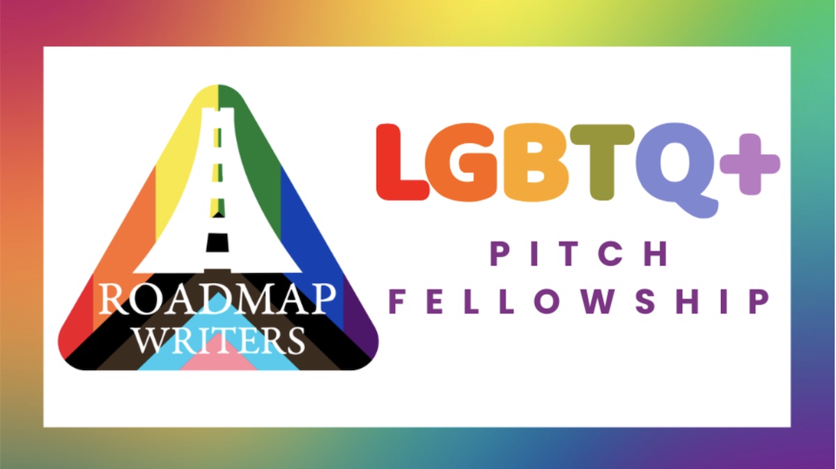 Roadmap Writers announces LGBTQ+ pitch fellowship