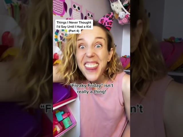 Things I never thought I’d say until I had a kid (part 4)