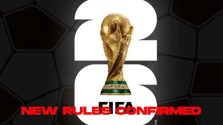 FIFA confirms rule changes for 2026 World Cup