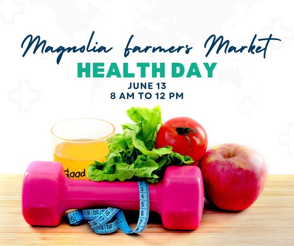 Magnolia Farmers Market to host Health Day on June 13th