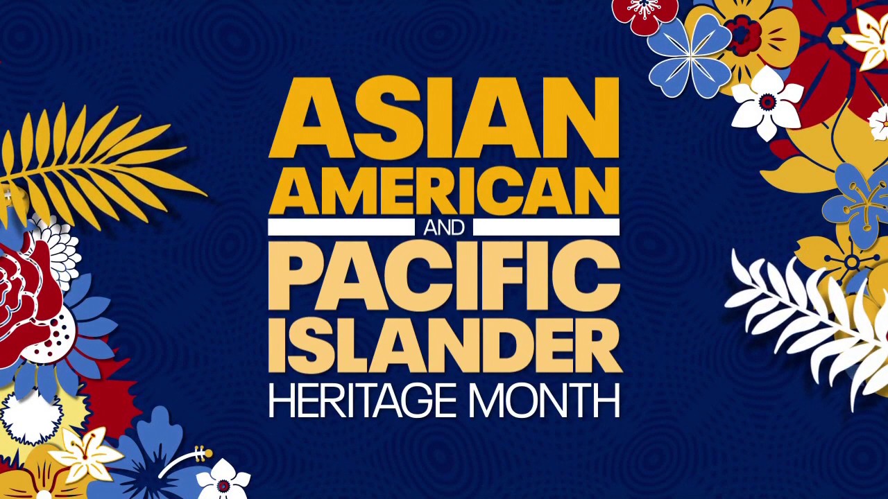 Asian American & Pacific Islander Heritage Month