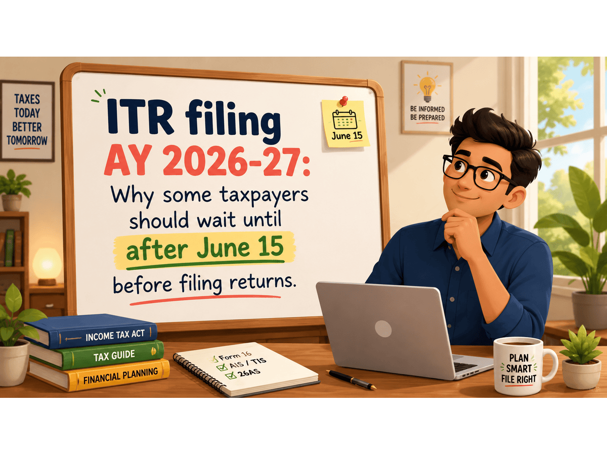 Why should these taxpayers avoid filing ITR before June 15th for AY ...