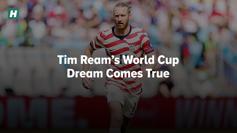 Tim Ream’s World Cup dream comes true