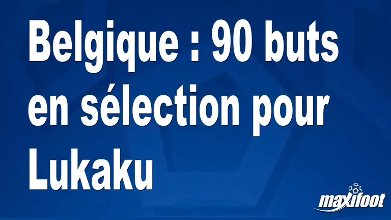 Belgique : 90 buts en sélection pour Lukaku
