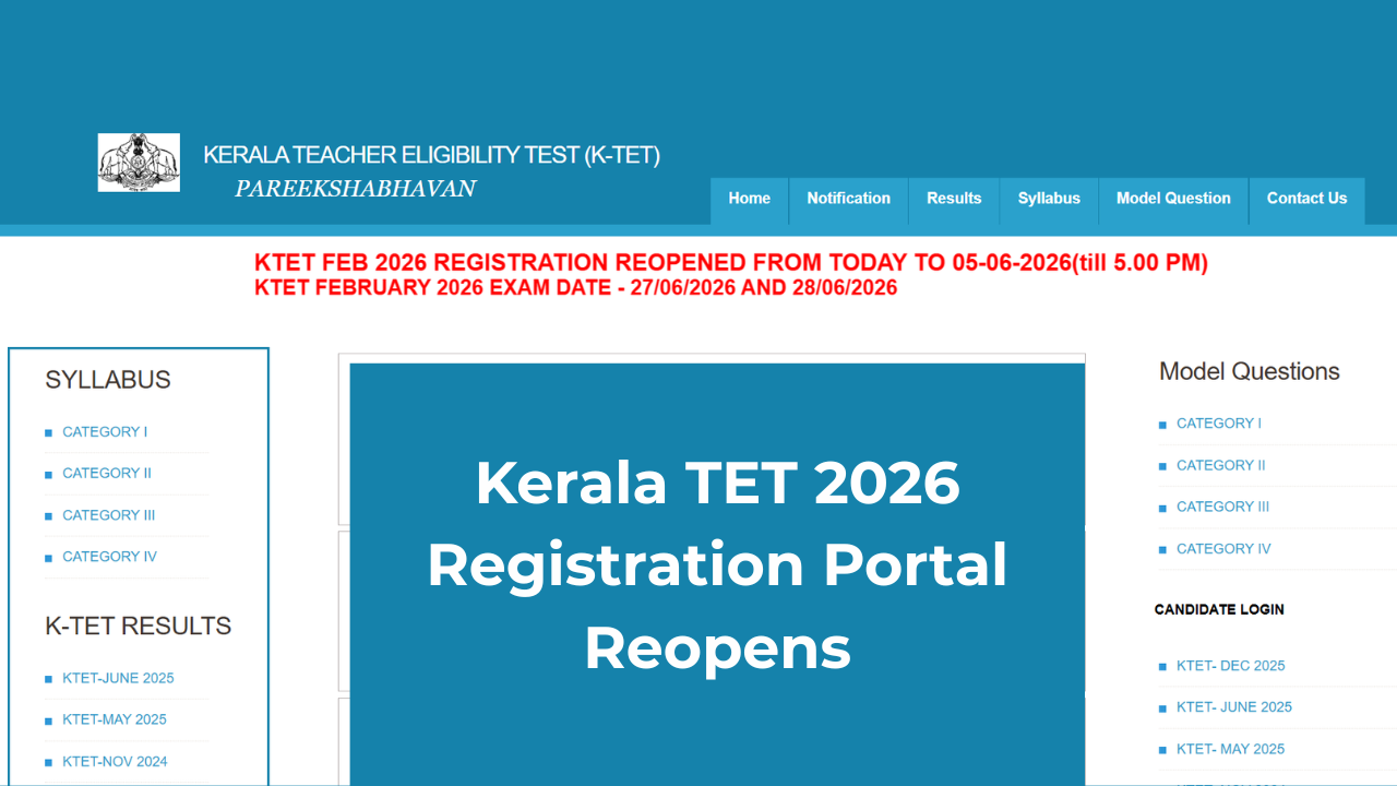 KTET 2026 registration window reopens at ktet.kerala.gov.in; check how ...