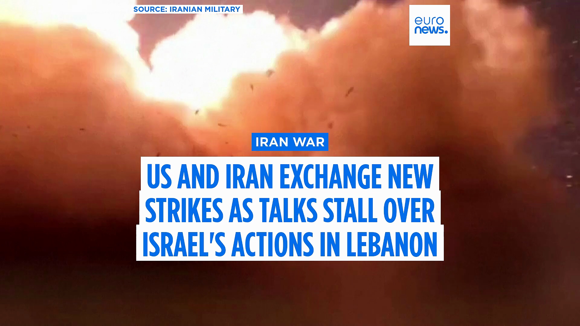 US and Iran exchange new strikes as ceasefire talks falter over Israel ...