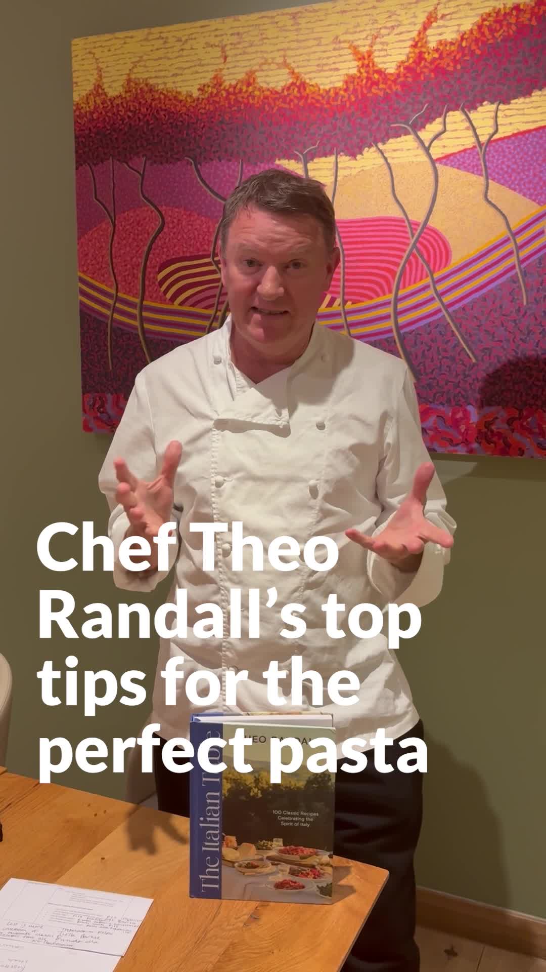 Chef Theo Randall's top tips for the perfect pasta