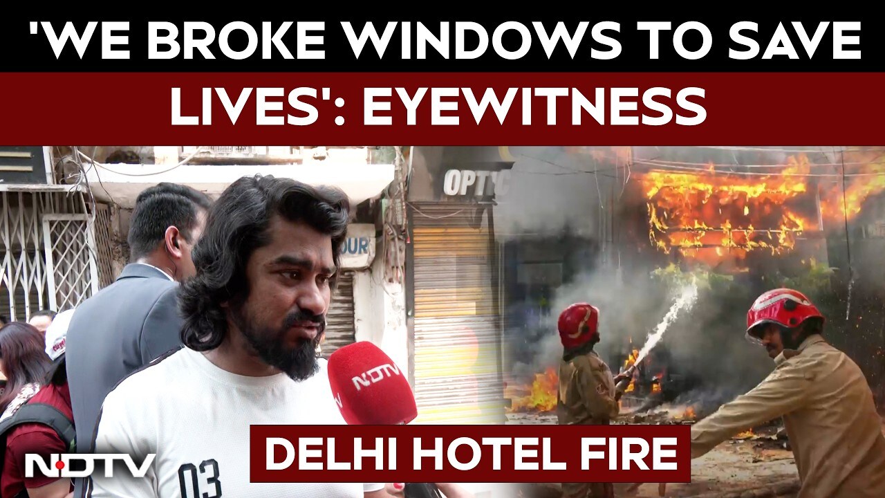 'We broke windows to save lives': Eyewitness recounts Delhi hotel fire ...