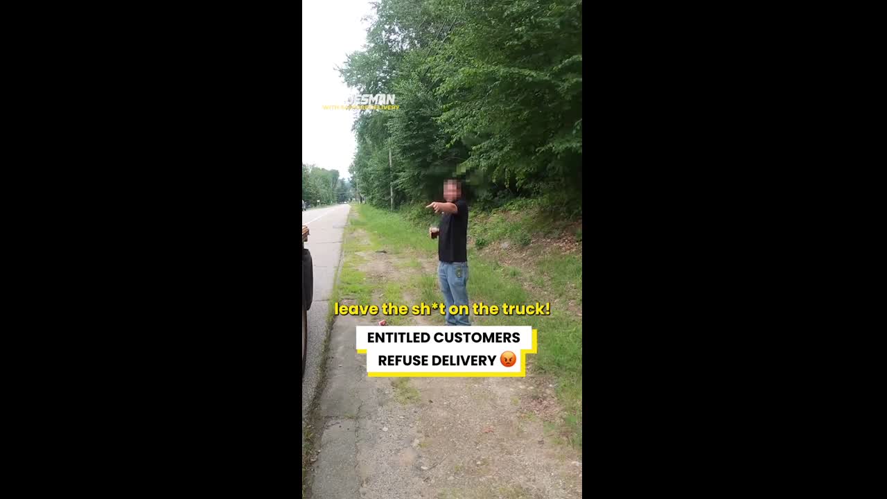 Entitled customers refuse delivery