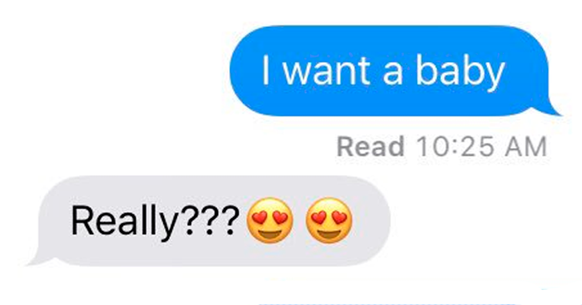 35 texts from boyfriends replying to the “I want a baby” challenge