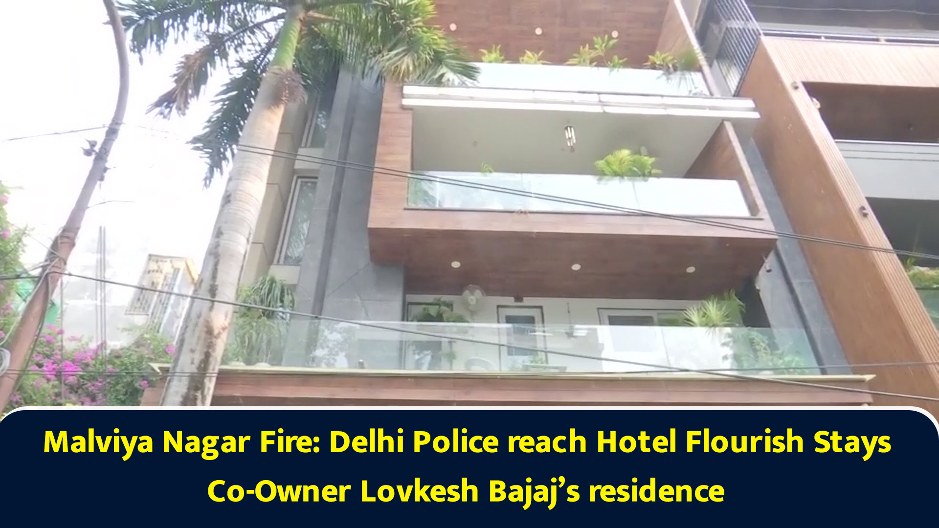 Malviya Nagar fire: Delhi Police reach Hotel Flourish Stays co-owner ...