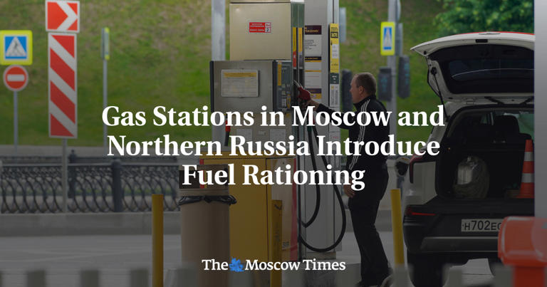 Gas stations in Moscow and northern Russia introduce fuel rationing