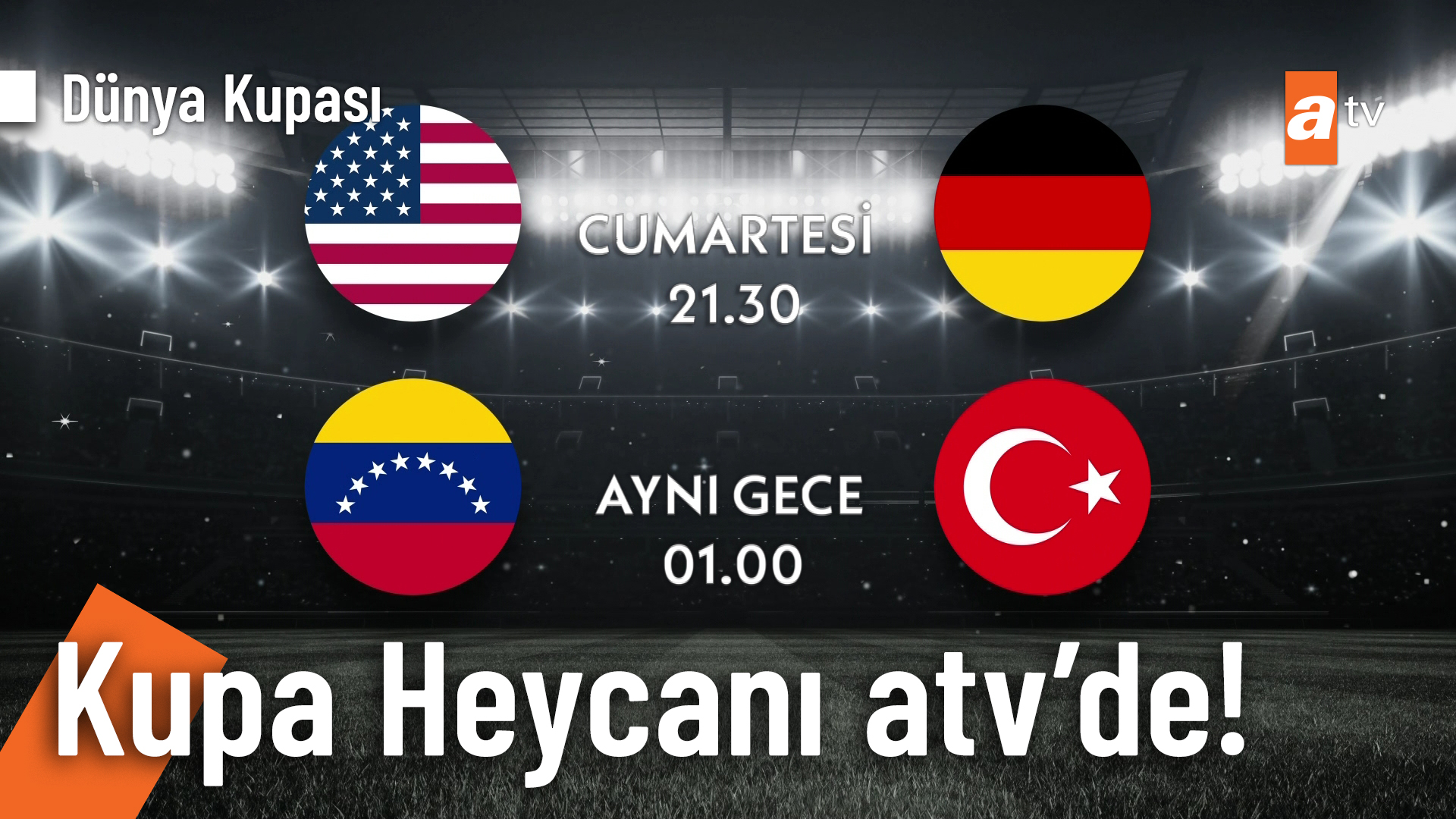 ABD - Almanya | Venezuela - Türkiye Dünya Kupası hazırlık maçı ATV'de!