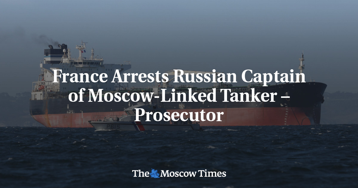 France arrests Russian captain of Moscow-linked tanker – prosecutor
