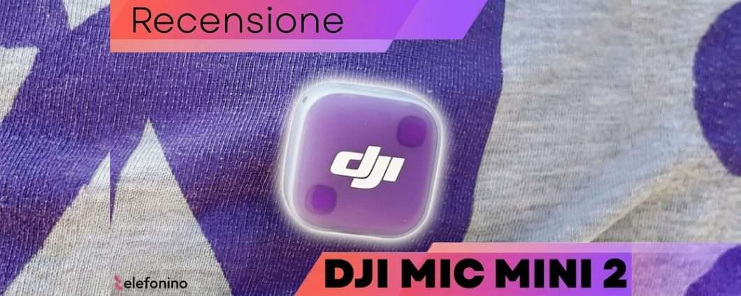 DJI Mic Mini 2: piccolo, pratico e perfetto per creator in mobilità ...