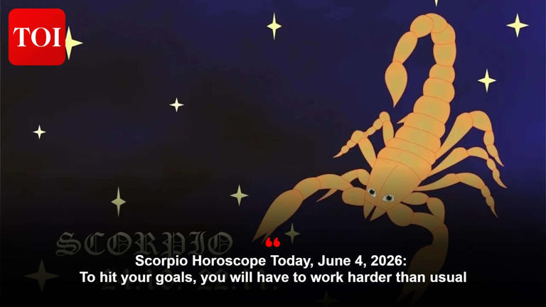 Scorpio horoscope today, June 4, 2026: To hit your goals, you will have ...