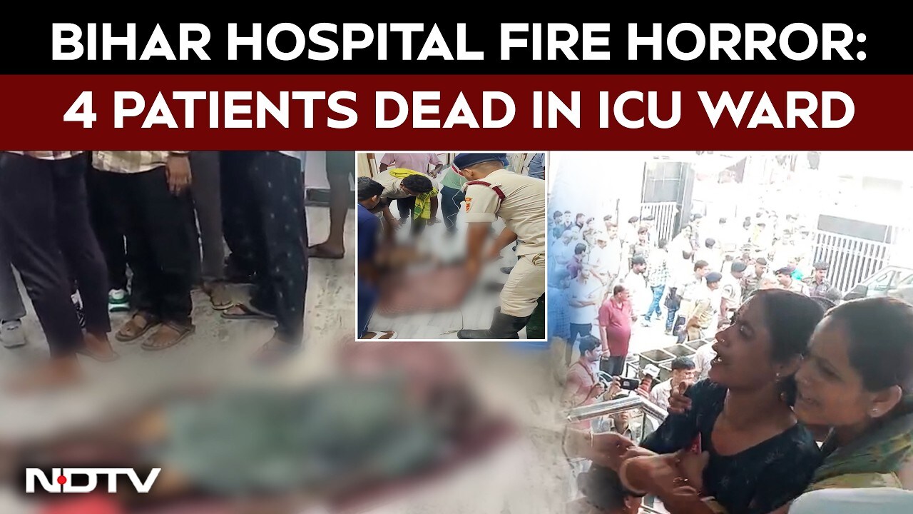 4 dead in massive fire at Bihar hospital's ICU ward, more casualties feared