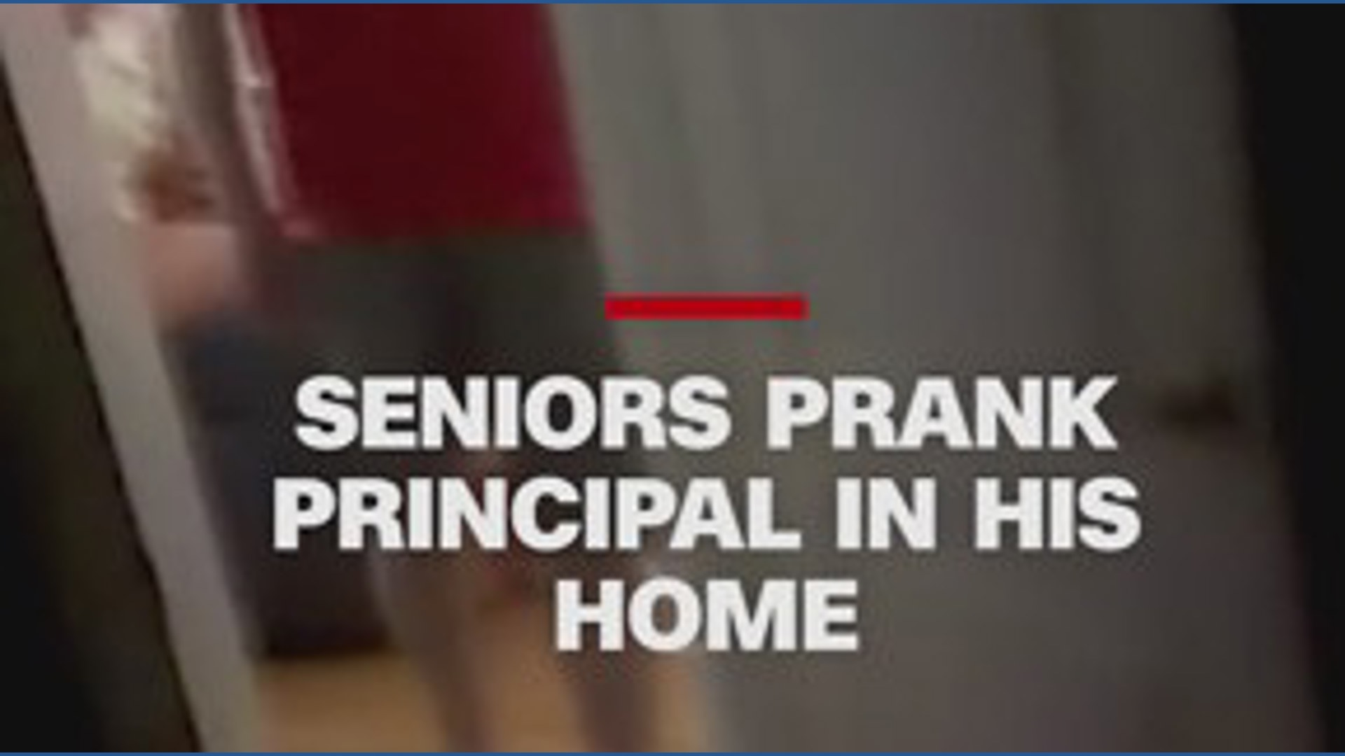Seniors prank principal by sneaking into his house