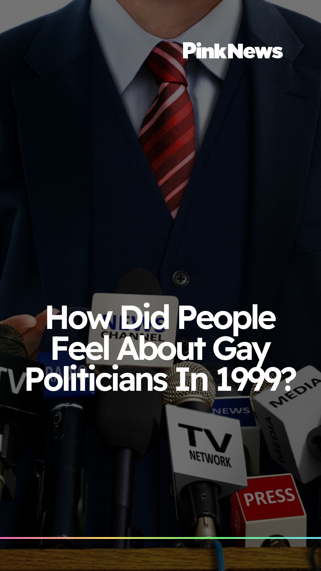 How did people in 1999 feel about gay politicians?
