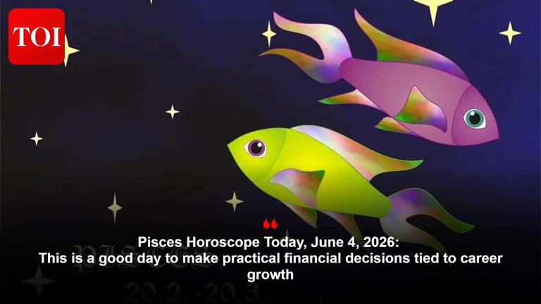 Pisces horoscope today, June 4, 2026: This is a good day to make ...