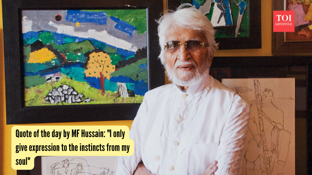 Quote of the day by MF Hussain: "I only give expression to the ...