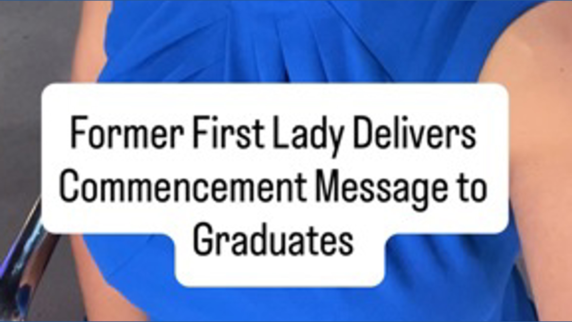 Former First Lady Commencement Address