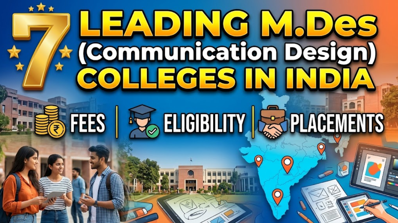 7 leading MDes (communication design) colleges in India: Fees 2026 ...