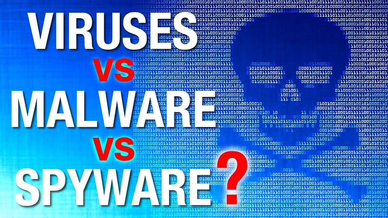 Learn the key differences between viruses, malware, and spyware