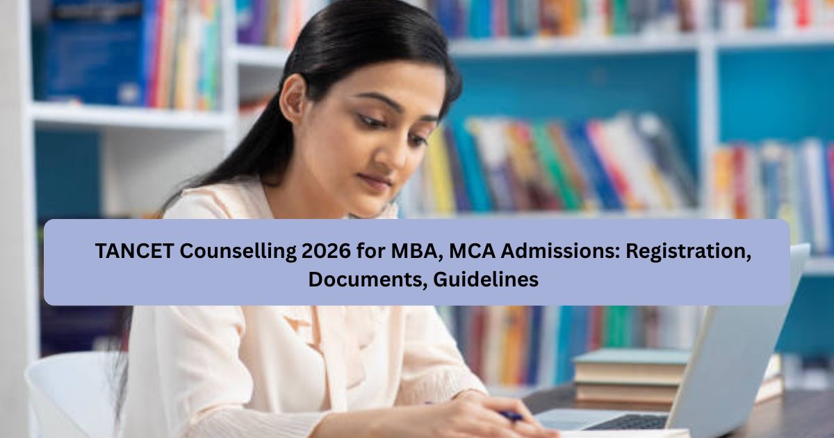 TANCET counselling 2026 for MBA, MCA admissions: Registration ...