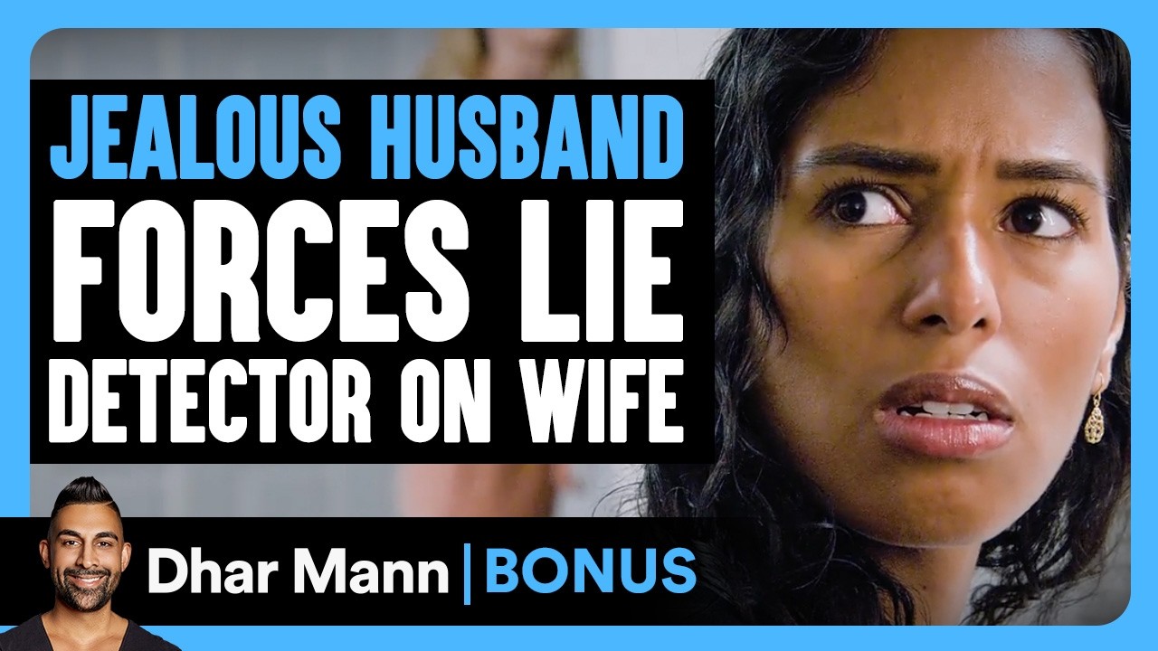 Using lie detector on his own wife?