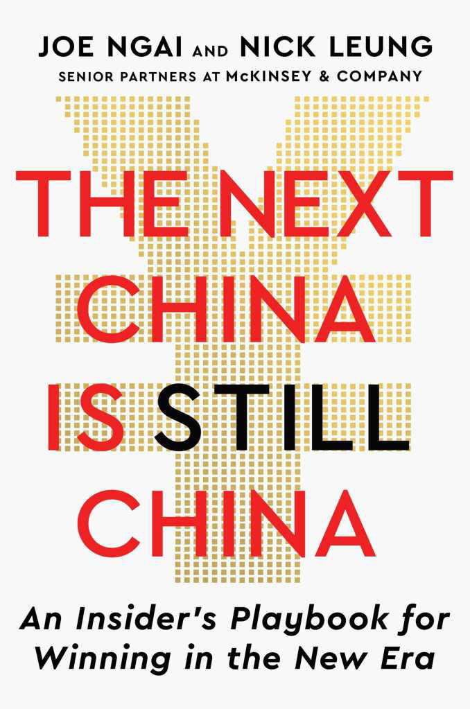 The next China is still China: McKinsey’s Joe Ngai and Nick Leung on ...