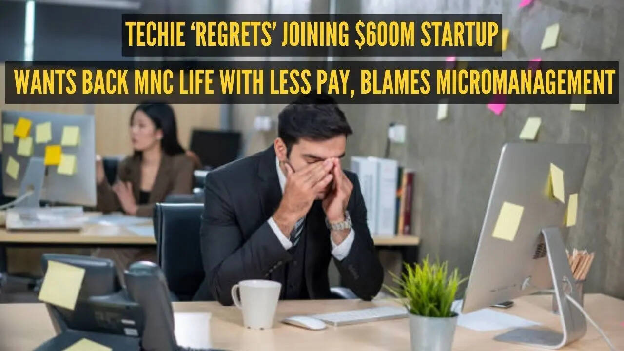 'Already regretting it': Techie wants to quit $600M startup job with ...
