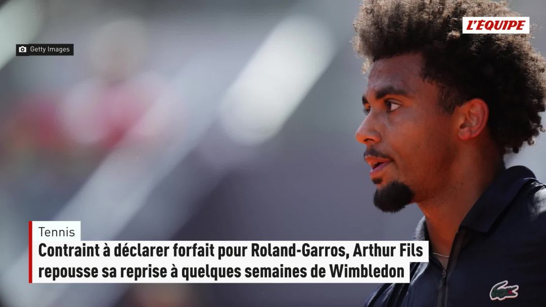 Contraint à déclarer forfait pour Roland-Garros, Arthur Fils repousse ...