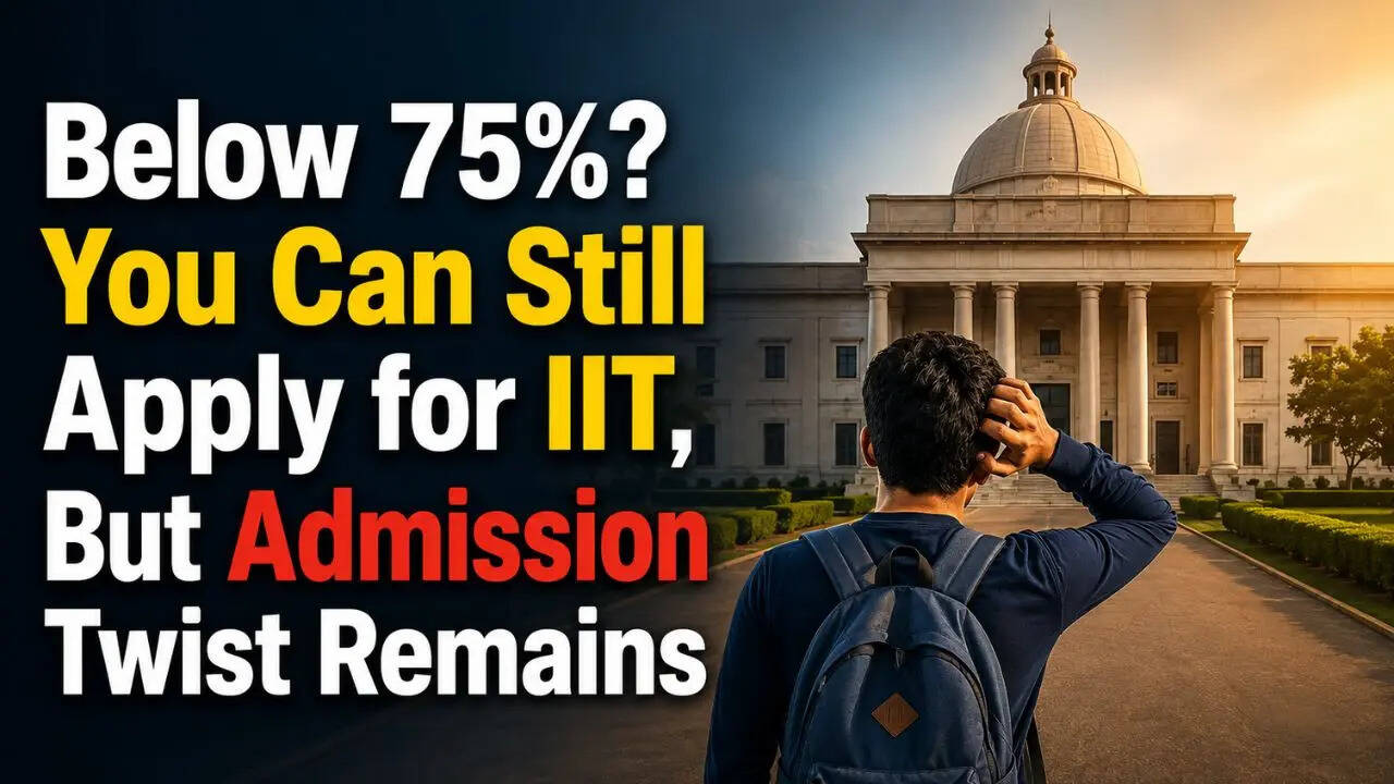 Below 75%? You can still apply for IIT, but admission twist remains