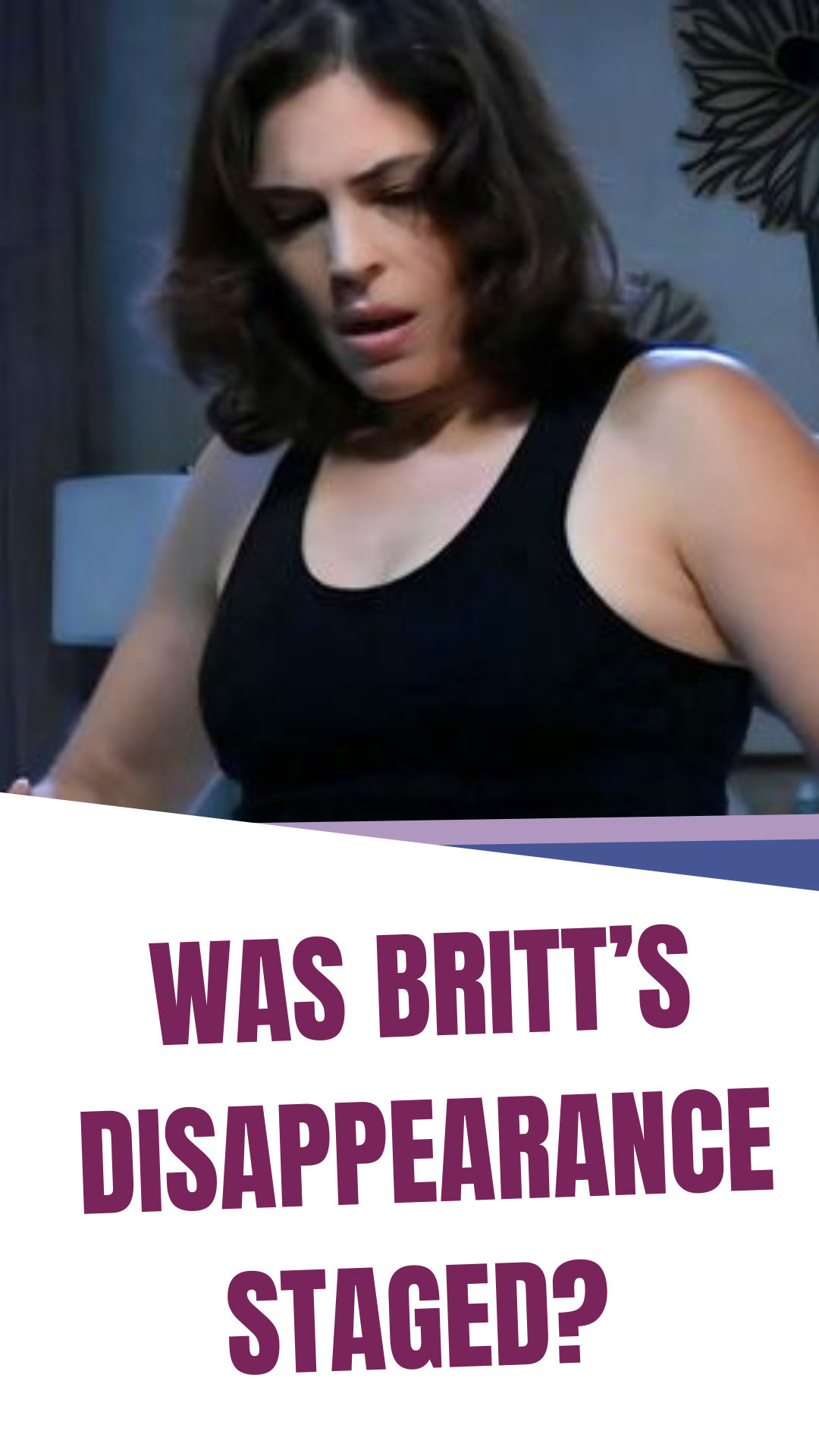 Was Britt’s disappearance staged?