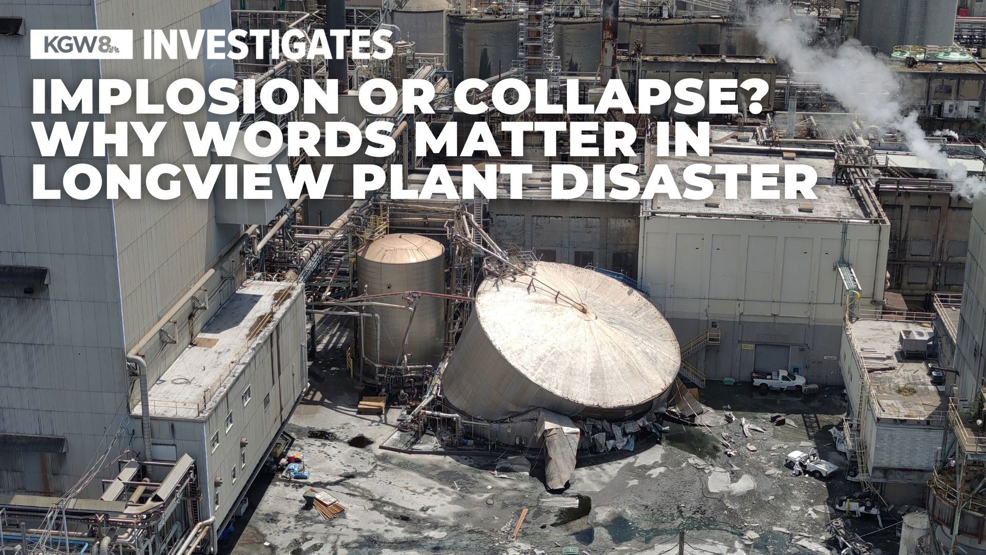 Implosion or collapse? Why words matter in Longview plant disaster