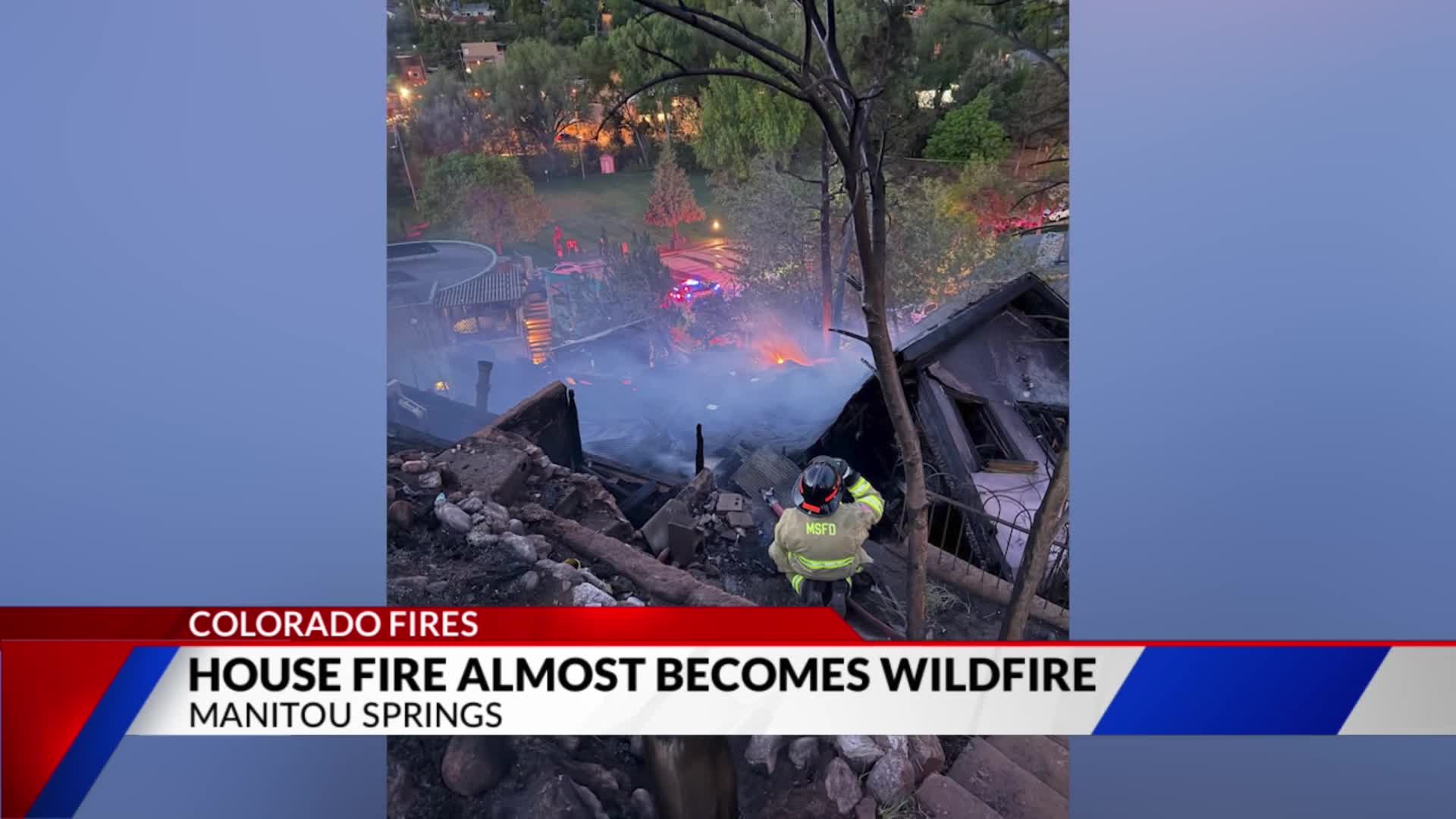 Manitou Springs fire crews extinguish house fire, prevent wildfire spread