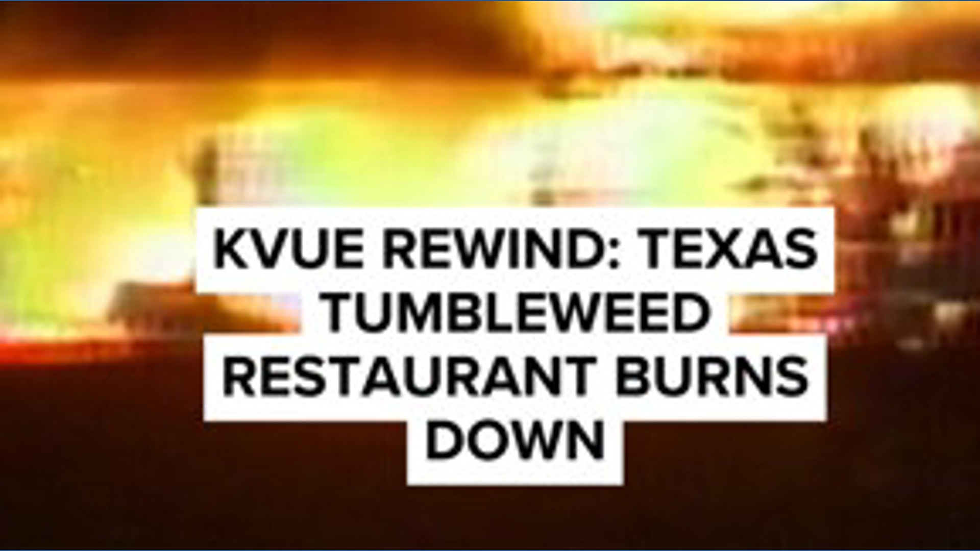 KVUE rewind: Texas Tumbleweed restaurant burns down (June 16, 1988)