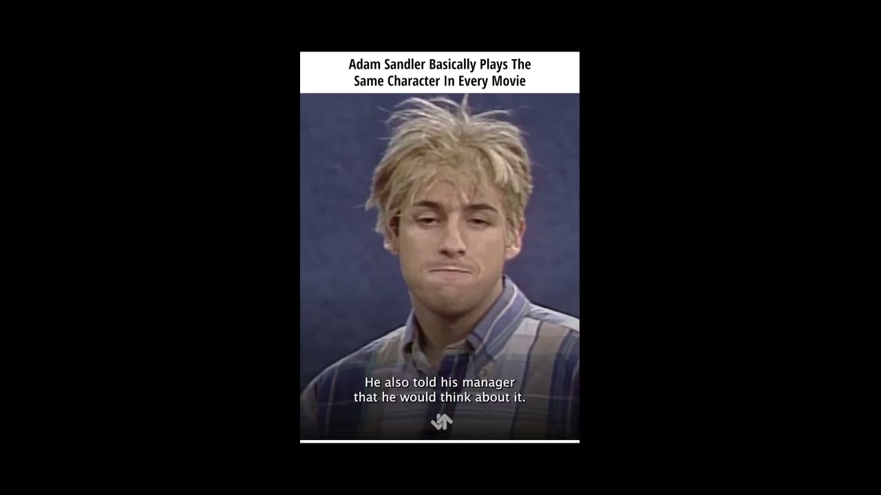 Adam Sandler plays the same character in every movie he is in