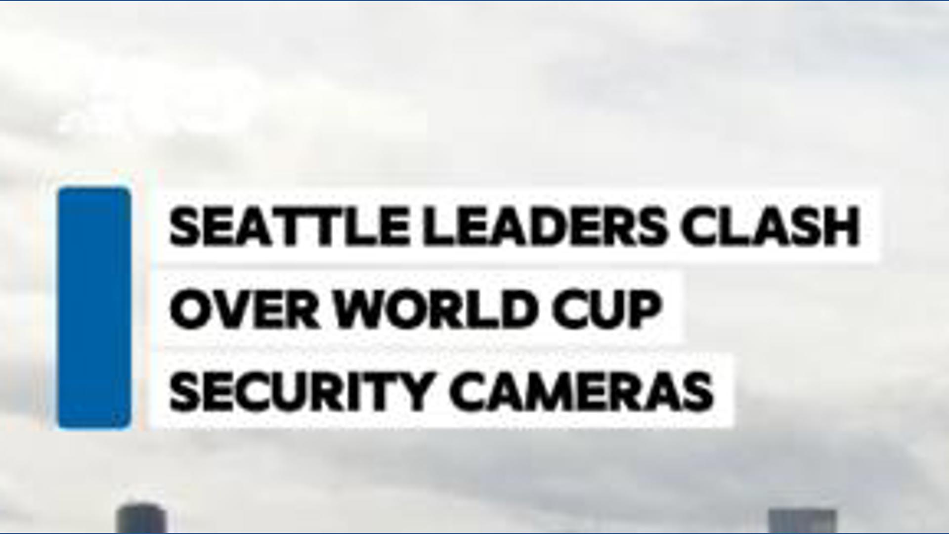Seattle leaders clash over World Cup security cameras