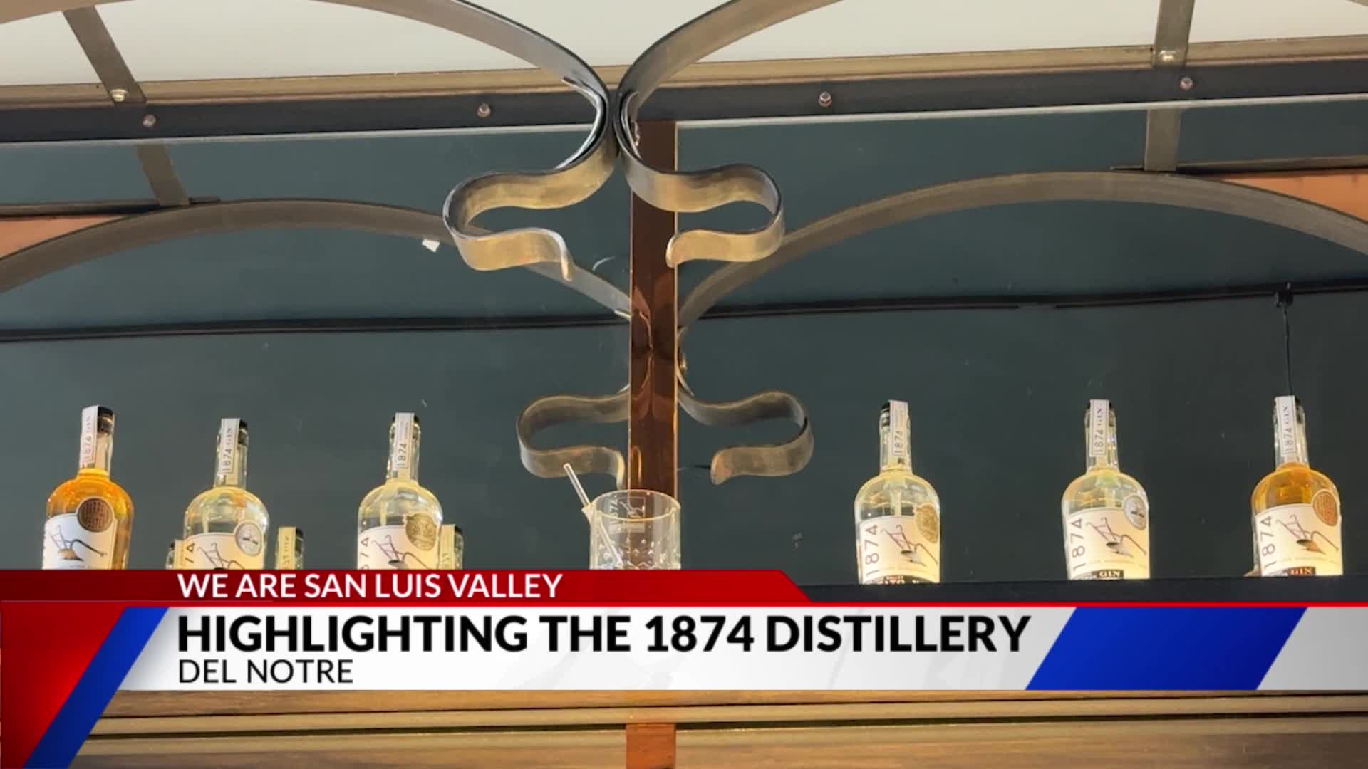 We are San Luis Valley: 1874 Distillery