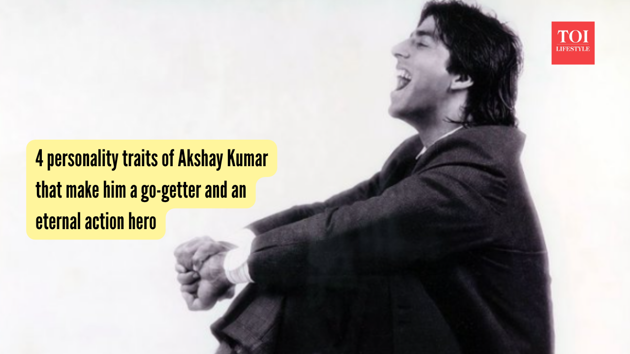 4 personality traits of Akshay Kumar that make him a go-getter and an ...