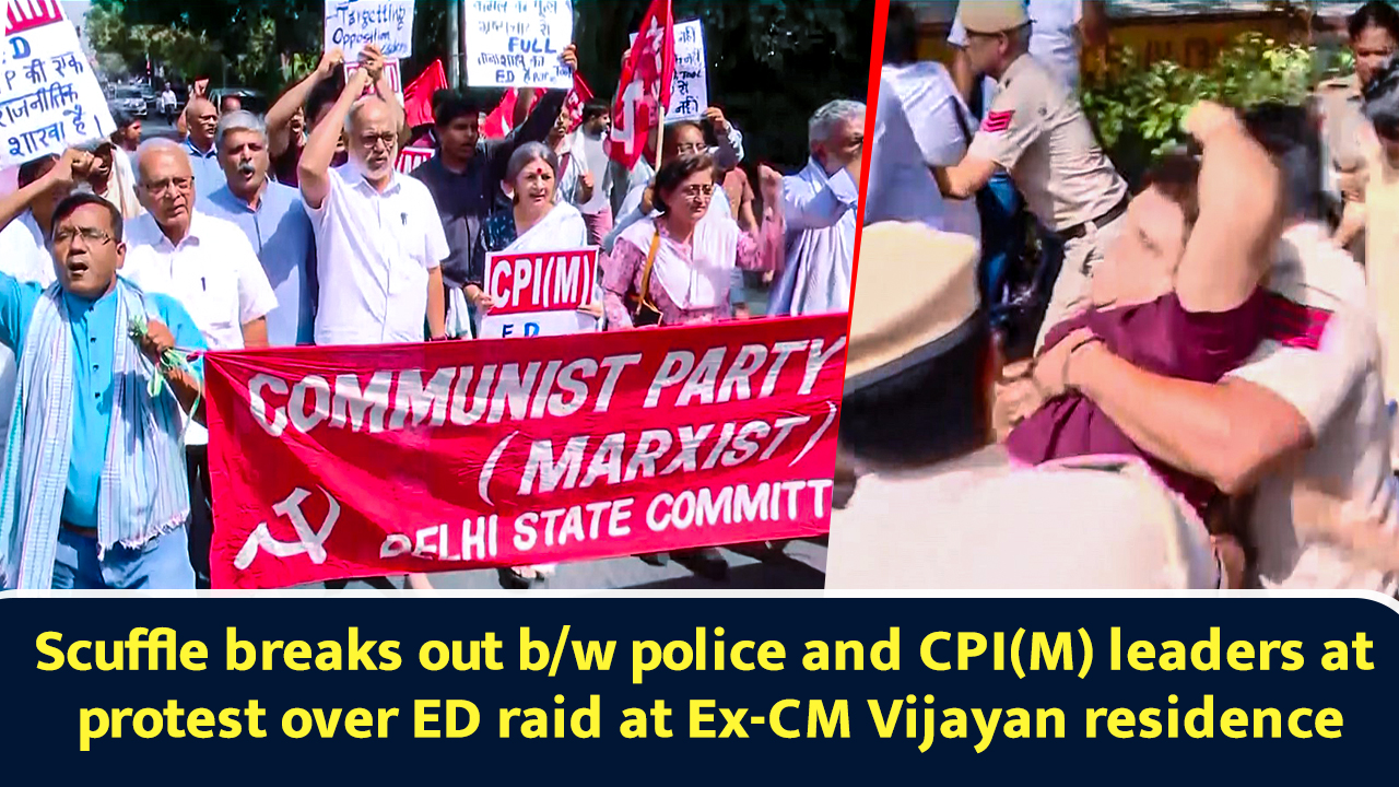 Scuffle breaks out b/w police and CPI(M) leaders at protest over ED ...