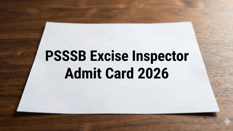 PSSSB Excise Inspector Admit Card 2026 released at sssb.punjab.gov.in ...