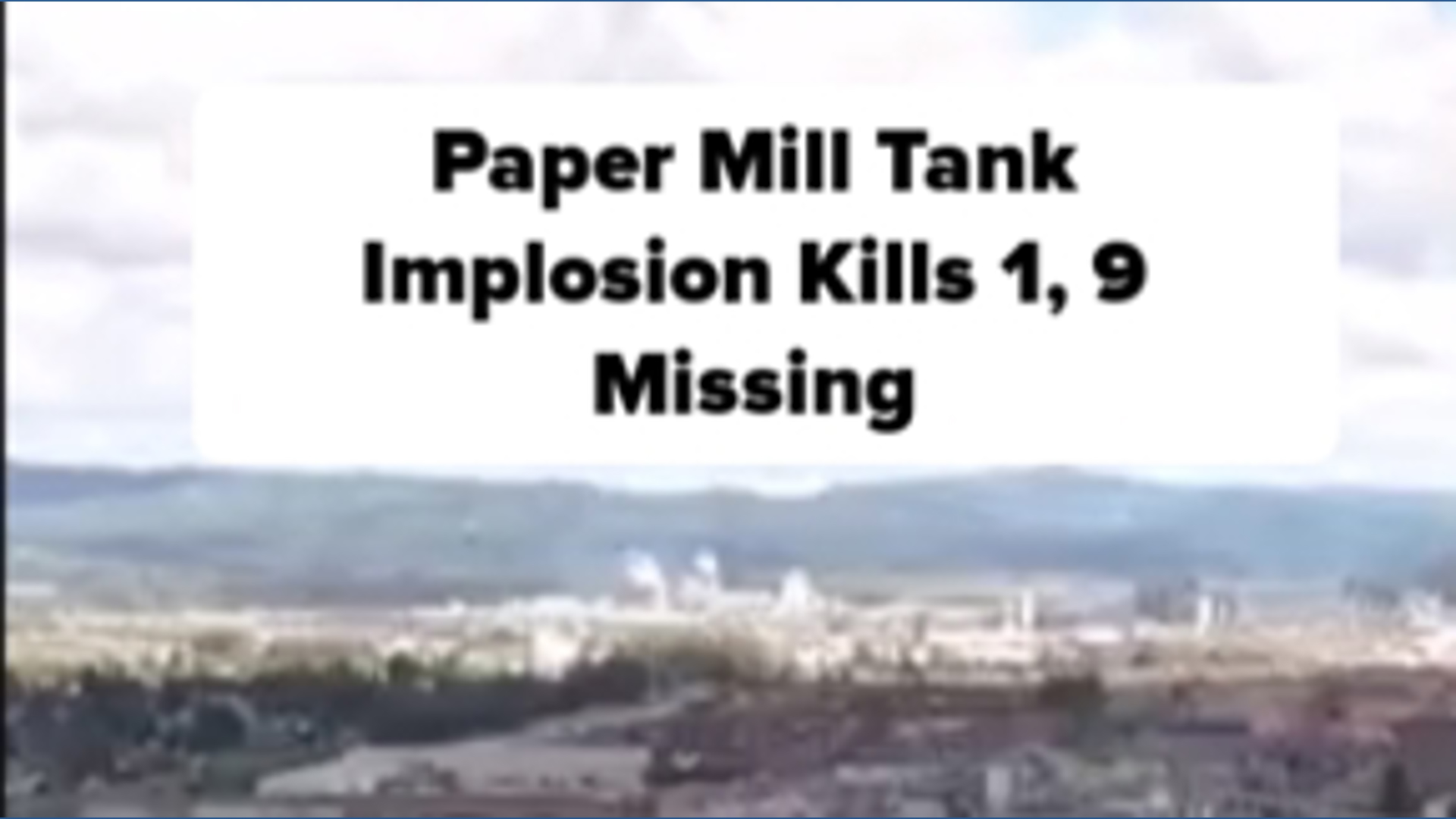 One killed, nine missing in Washington paper mill implosion